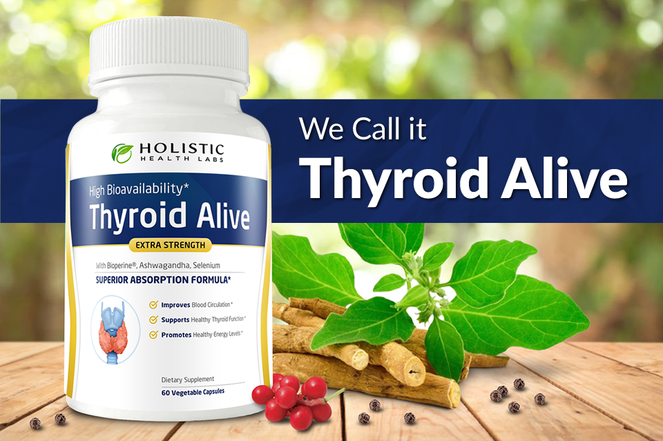 Thyroid Alive - Natural Vitamins and Herbs That Support Thyroid Health